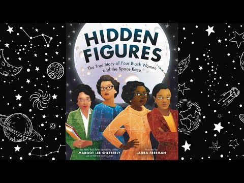 Hidden Figures: True Story of Four Black Women and the Space Race - Black History Month Read Aloud