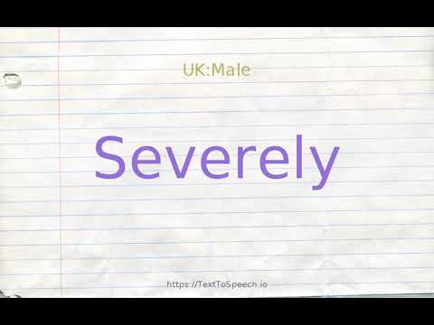 How to pronounce severely