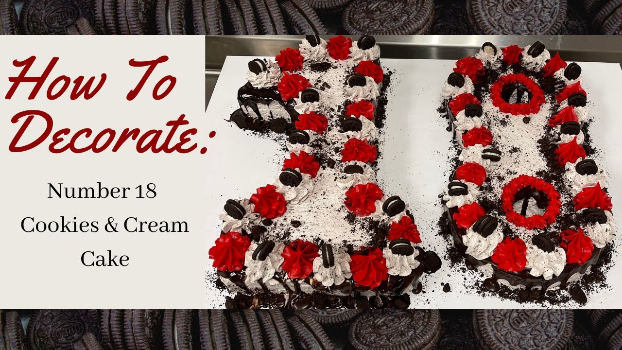 How To Decorate: A Number 18 Cookies and Cream Cake