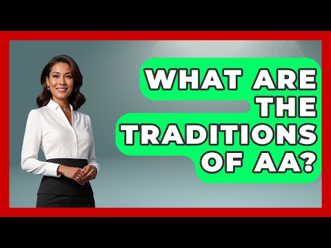 What Are The Traditions Of AA? - Mind Over Substance