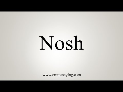 How To Say Nosh