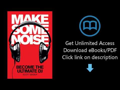 Download Make Some Noise: Become the Ultimate DJ (Music Pro Guides) PDF