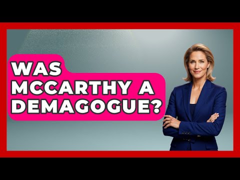 Was McCarthy A Demagogue? - Stories of the States