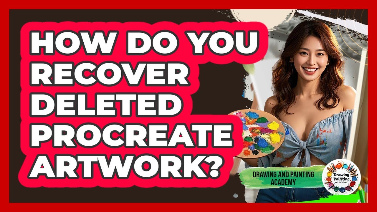 How Do You Recover Deleted Procreate Artwork? - Drawing and Painting Academy