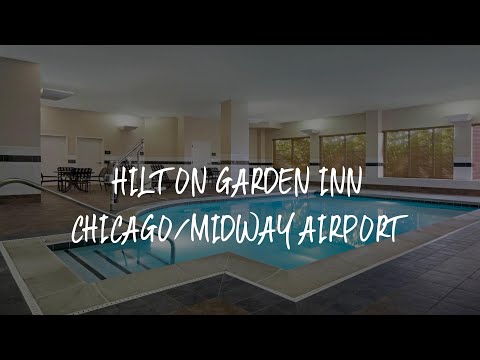 Hilton Garden Inn Chicago/Midway Airport Review - Chicago , United States