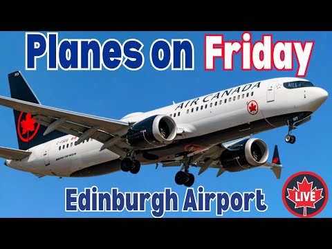 🔴LIVE PLANE SPOTTING @Edinburgh airport: TRANSATLANTIC action + Air Canada INAUGURAL Montreal route.