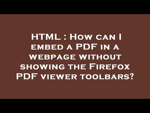 HTML : How can I embed a PDF in a webpage without showing the Firefox PDF viewer toolbars?