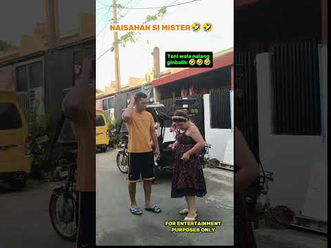 NAISAHAN SI MISTER #funny #comedy #forentertainmentpurposesonly
