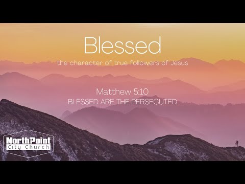 Blessed are the persecuted