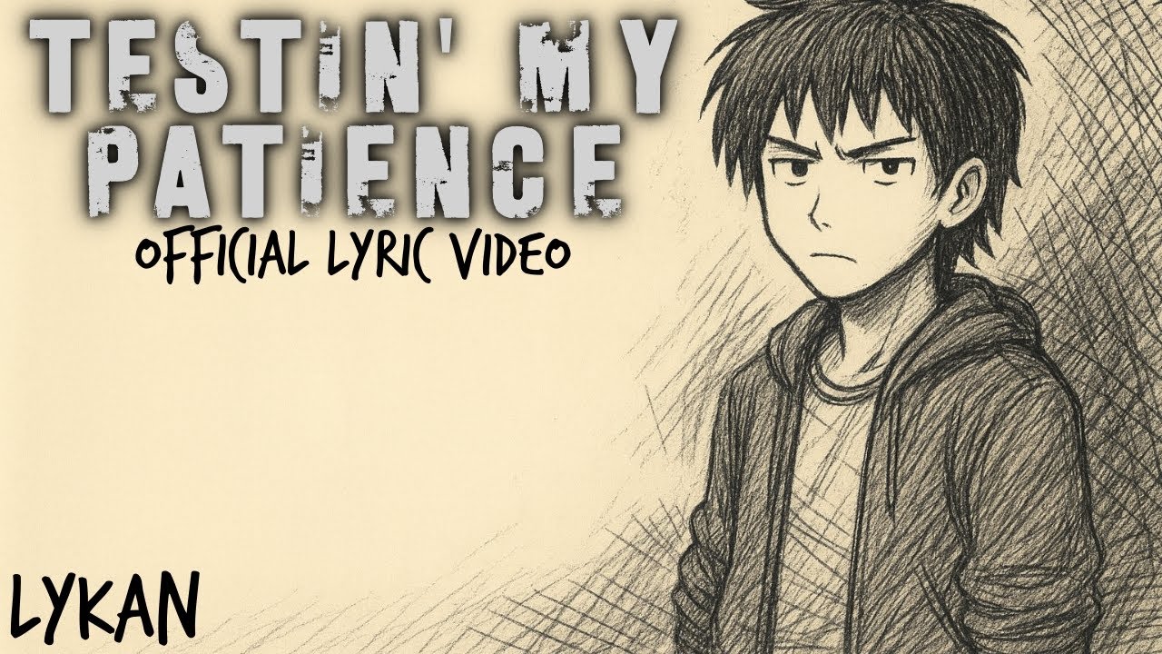 Testin’ My Patience | LykanAI (Official Lyric Video)