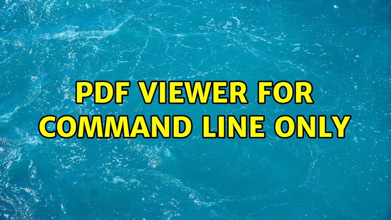 pdf viewer for command line only (4 Solutions!!)