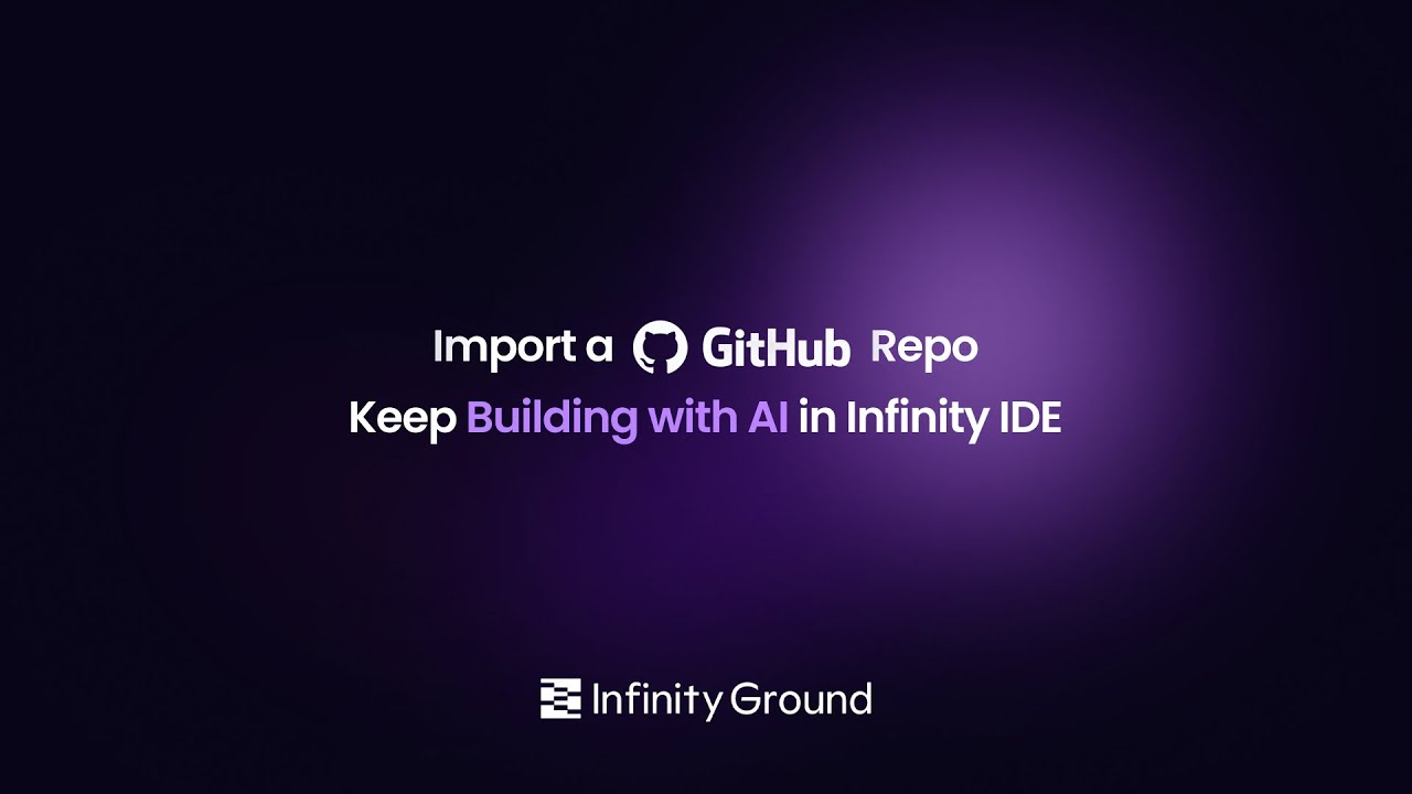 Import a GitHub Repo – Keep Building with AI in Infinity IDE