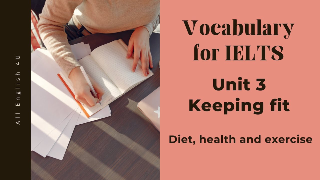 Unit 3 | Keeping fit | Vocabulary for IELTS | All English 4U