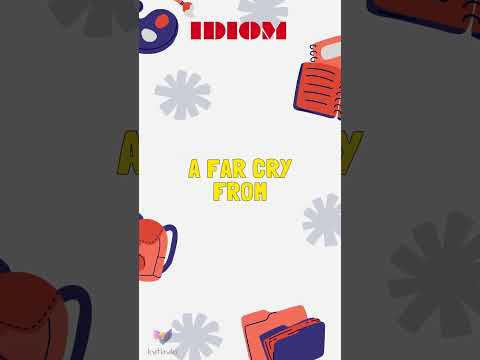 A far cry from IDIOMS A