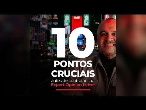 10 pontos cruciais para você prestar atenção antes de contratar sua Expert Opinion Letter