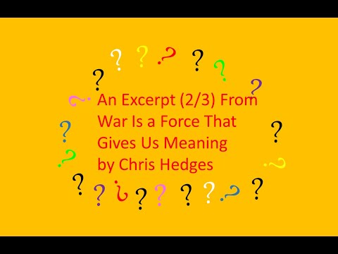 An Excerpt (2/3) From War Is a Force that Gives Us Meaning by Chris Hedges