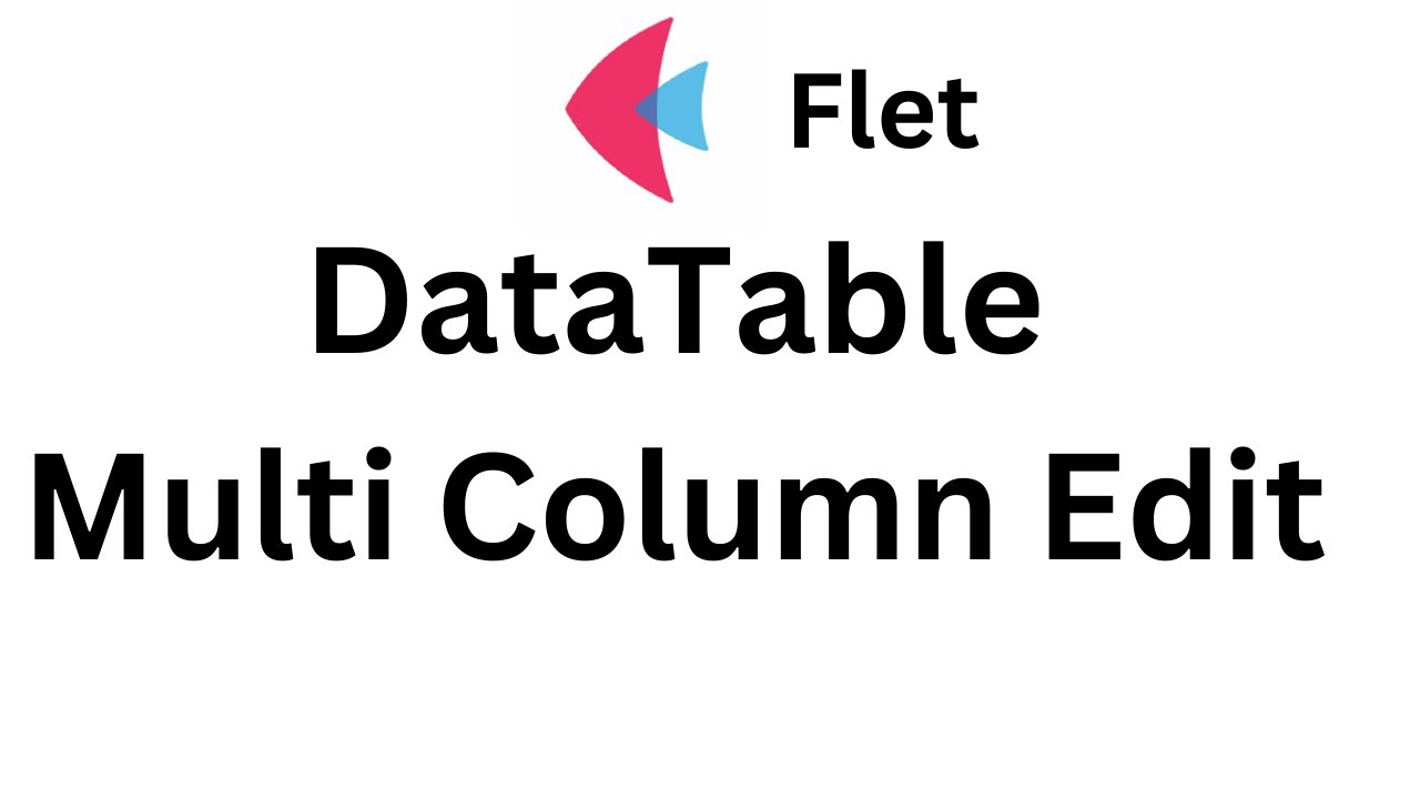 Flet Tutorial - DataTable Multi Column Edit