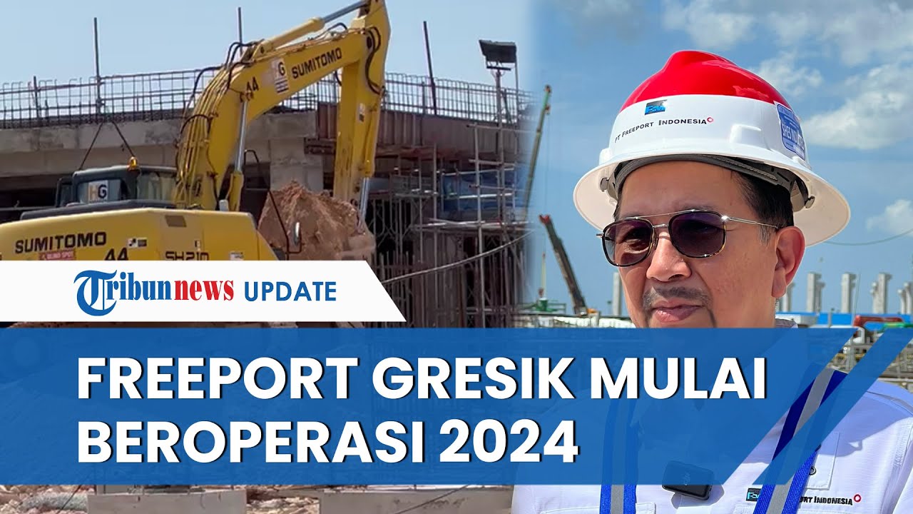 Smelter Freeport di Gresik Siap Beroperasi Mei 2024, Mampu Produksi ...