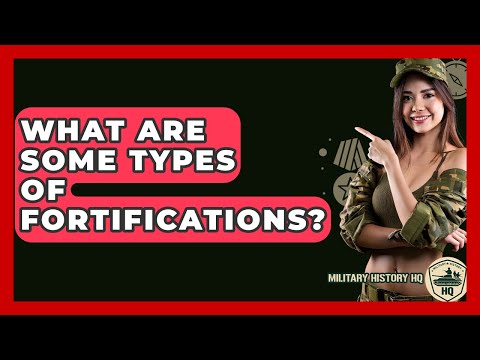 What Are Some Types Of Fortifications? - Military History HQ