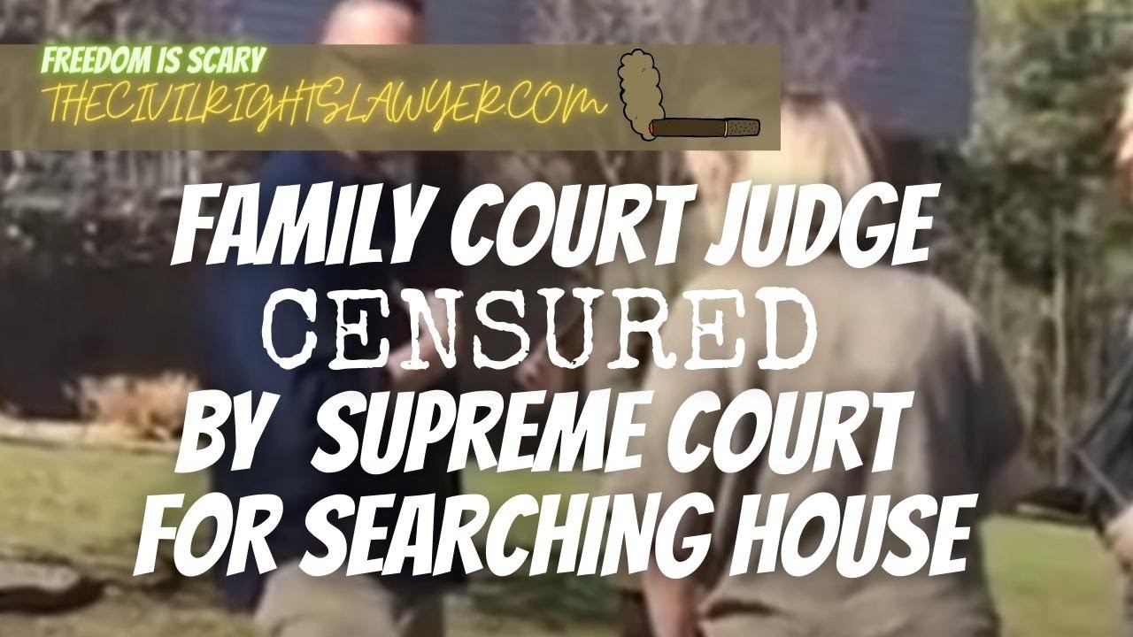 Supreme Court Censures Family Court Judge for Home Search