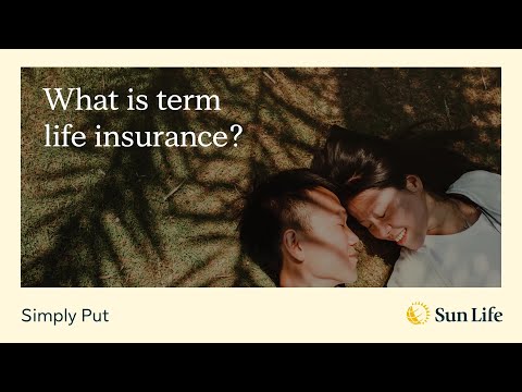 Simply Put: What is term life insurance?