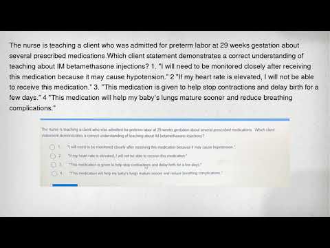 The nurse is teaching a client who was admitted for preterm labor at 29 weeks gestation about severa