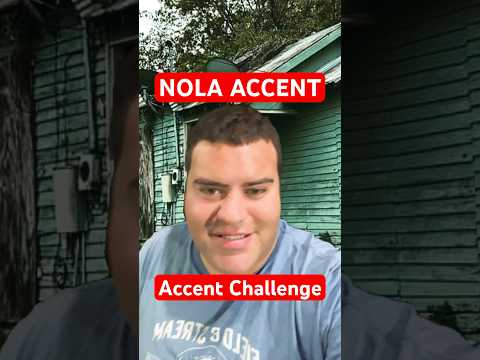 New Orleans Louisiana NOLA Accent Accent Challenge Ya Herd Meh?