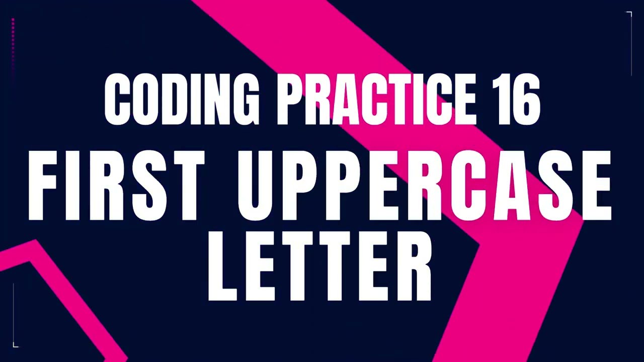 First Uppercase Letter | Coding Practice 16 | Python coding tips tricks | Nxtwave ccbp 4.0 telugu |
