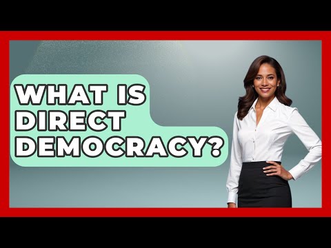 What Is Direct Democracy? - Anthropology Insights