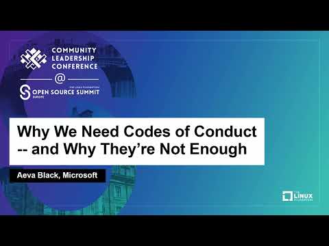 Why We Need Codes of Conduct -- and Why They're Not Enough - Aeva Black, Microsoft