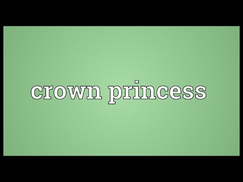 Crown princess Meaning