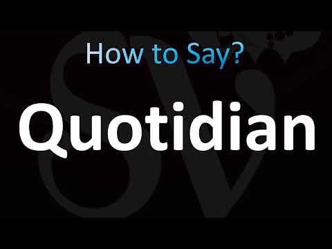 How to Pronounce Quotidian (CORRECTLY!)