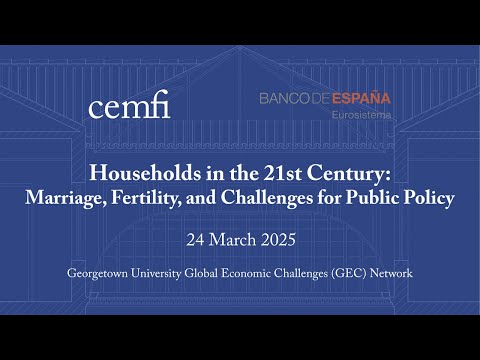 “Households in the 21st Century: Marriage, Fertility, and Challenges for Public Policy” at CEMFI