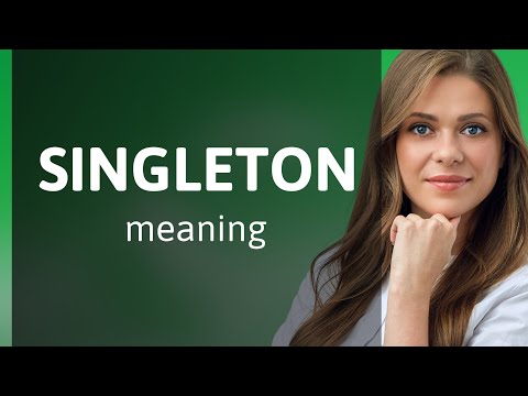 Singleton — SINGLETON meaning