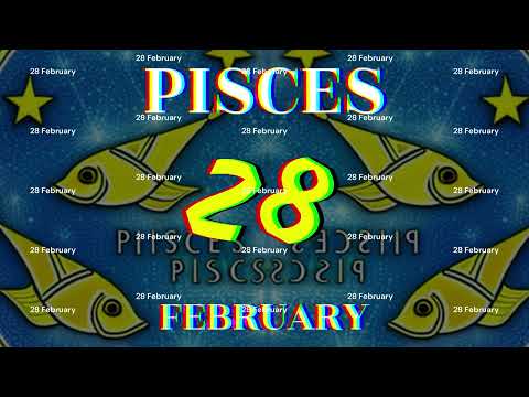 The zodiac sign for those born on February 28 : PISCES | Daily Horoscope #dailyhoroscope