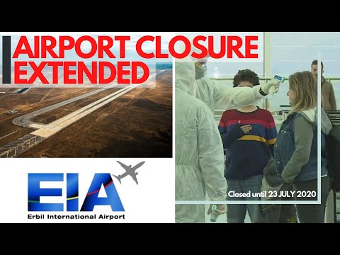 UPDATE | Erbil International Airport CLOSURE | July 2020