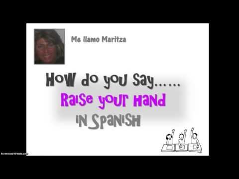 How Do You Say 'Raise Your Hand' In Spanish
