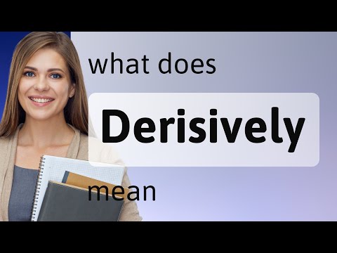 Derisively • what is DERISIVELY definition