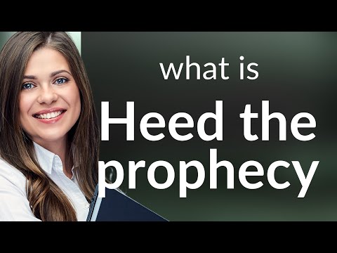 Heed the Prophecy: Understanding a Classic English Phrase