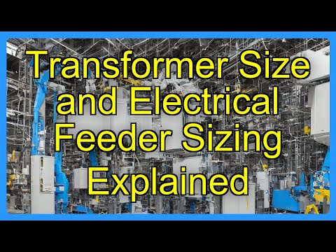 Transformer Size and Electrical Feeder Sizing Explained