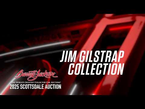 The Jim Gilstrap Collection - BARRETT-JACKSON 2025 SCOTTSDALE AUCTION