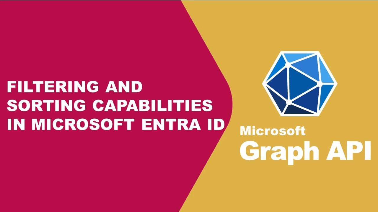 Unlocking Filtering and Sorting Capabilities in Microsoft Entra ID using Graph API
