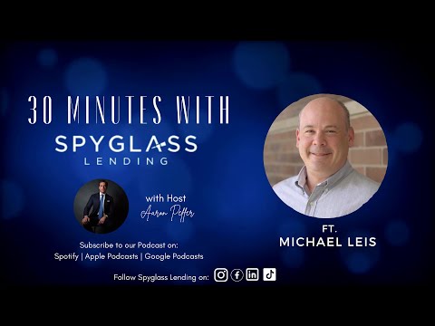 30 Minutes with Spyglass Lending ft. Michael Leis - Managing Dir./SVP Strategic Planning at Eversana