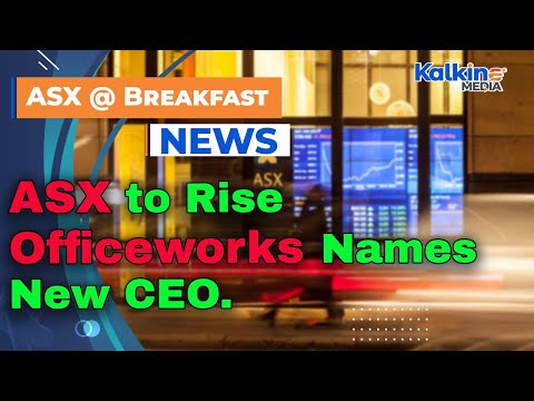 ASX Set to Rise; Officeworks Names New CEO, Gold Surges