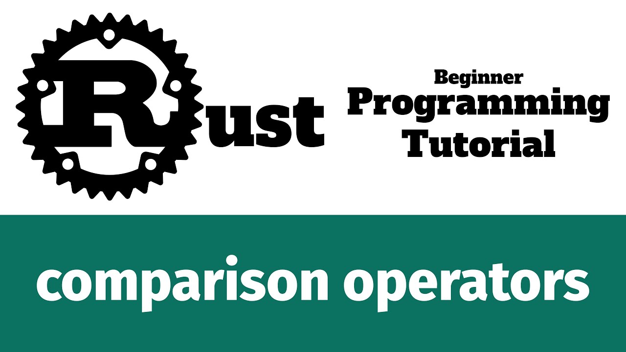 Rust Programming Tutorial #19 - comparison operators
