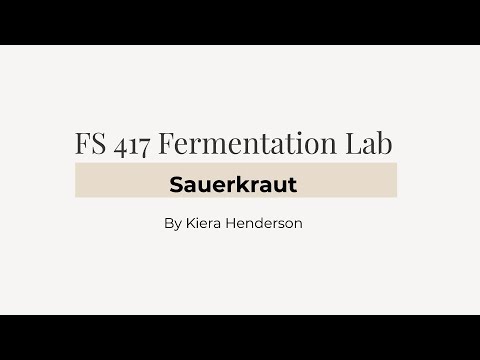 FS 417 Lab Video Sauerkraut Fermentation