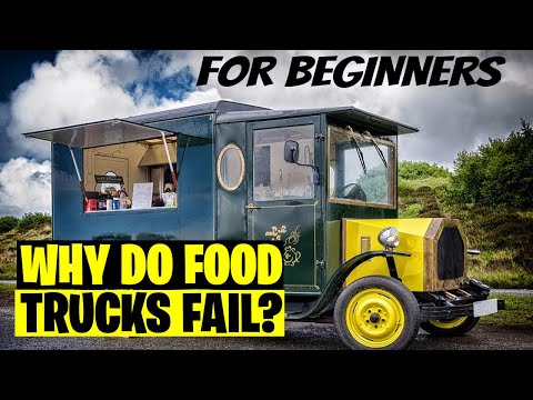 Why do Food Trucks Fail [ How to Prevent it] How to Start a Food Truck Business 2024