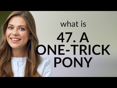 Unveiling the Mystery of "A One-Trick Pony"