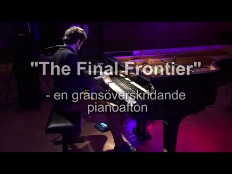 The Final Frontier - En gränsöverskridande pianoafton - teaser