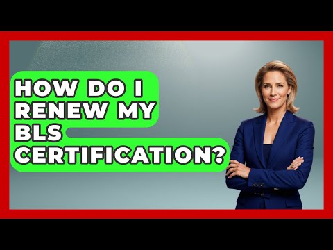 How Do I Renew My BLS Certification? - Law Enforcement Insider